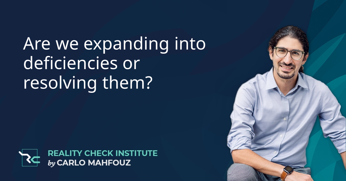 Are we expanding into deficiencies or resolving them?